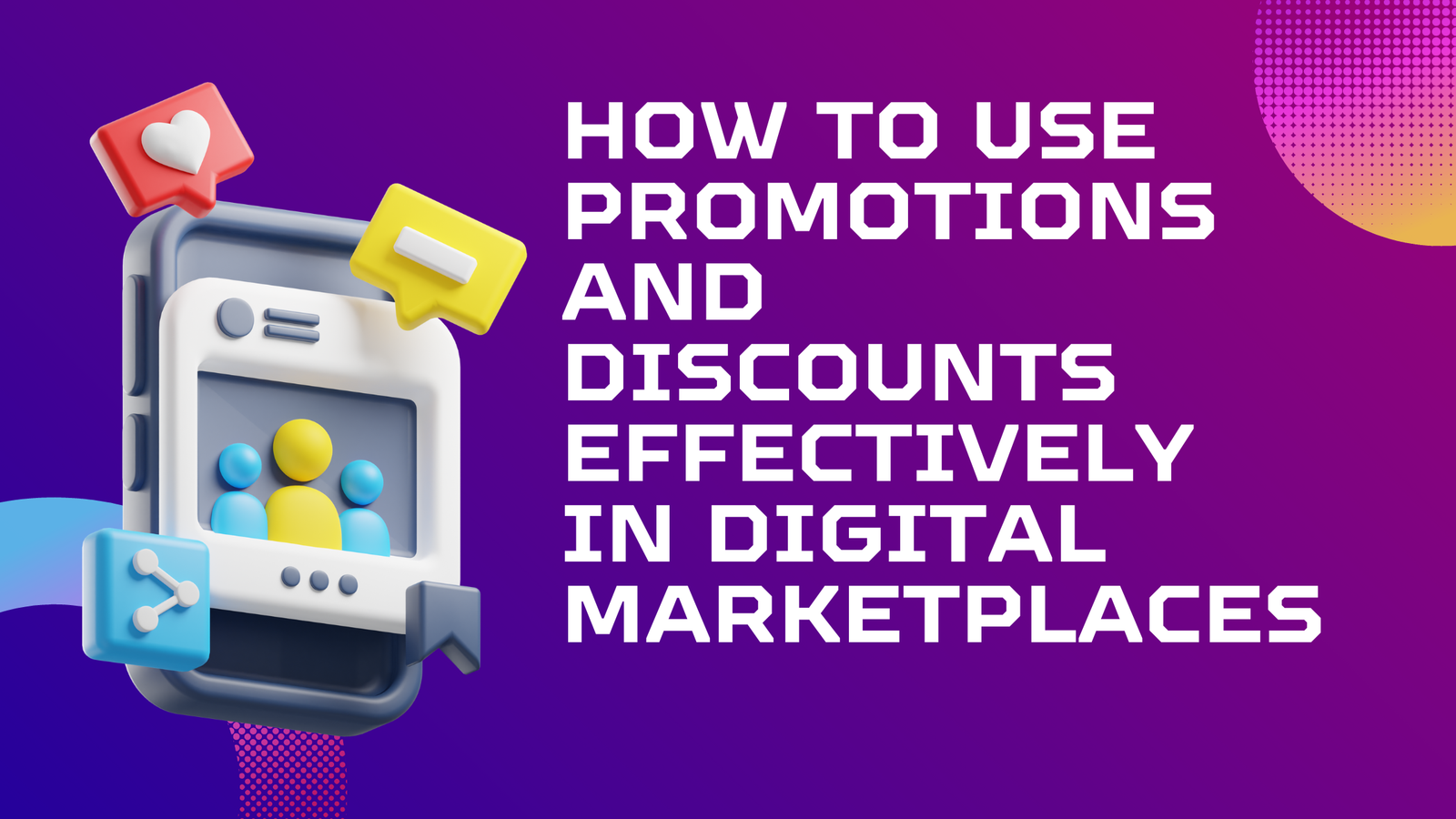How to Use Promotions and Discounts Effectively in Digital Marketplaces ...